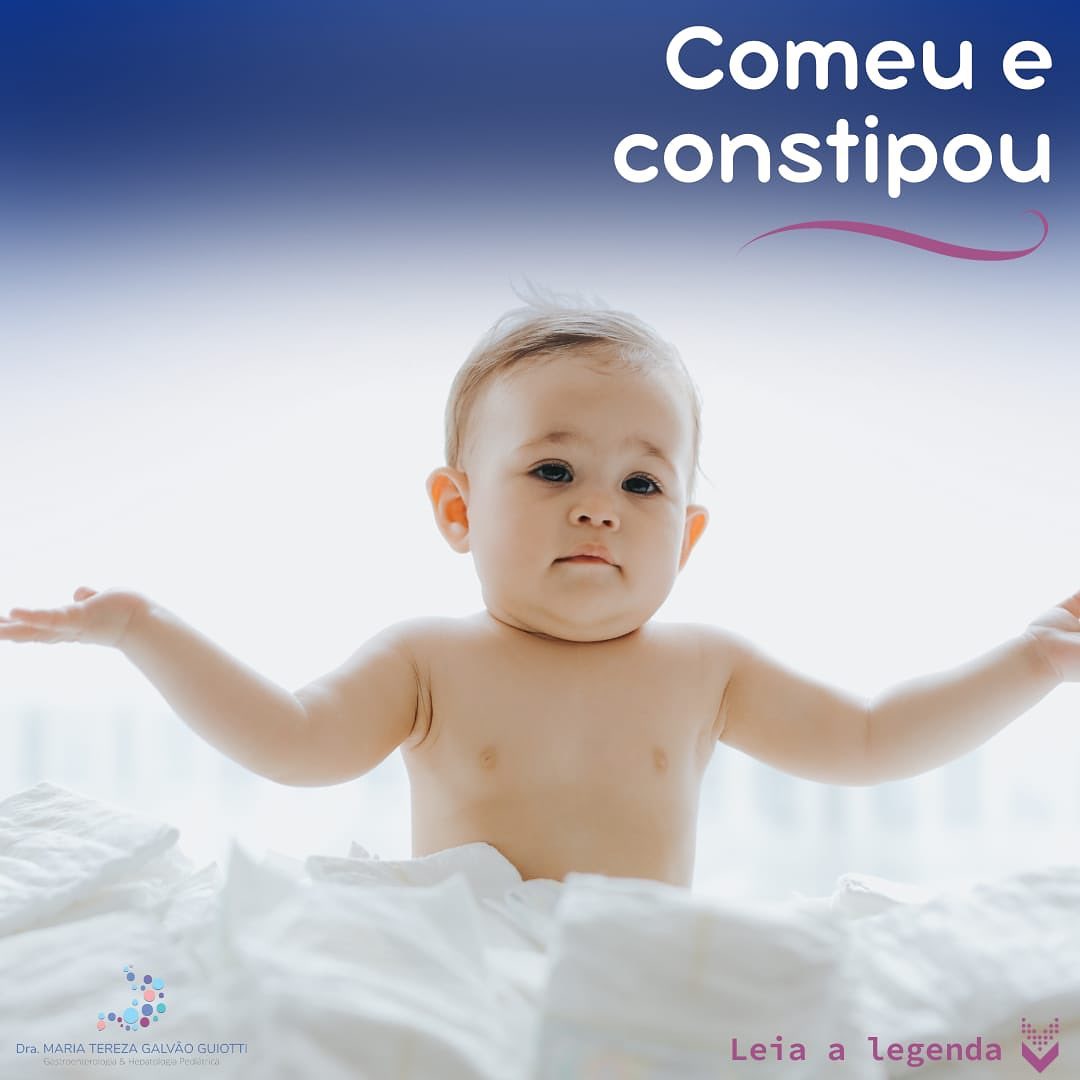 Comeu e constipou - Dra. Maria Tereza Pediatra - Gastroenterologia e ...